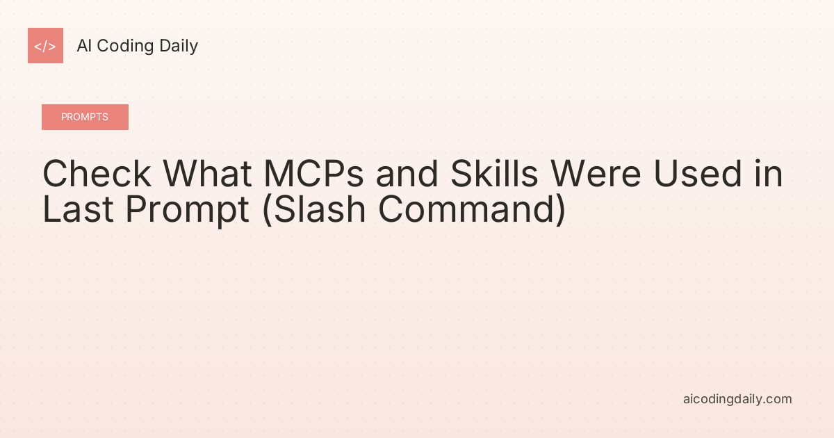 Check What MCPs and Skills Were Used in Last Prompt (Slash Command ...