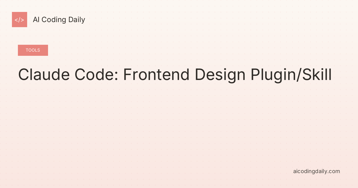 Claude Code: Frontend Design Plugin/Skill - AI Coding Daily