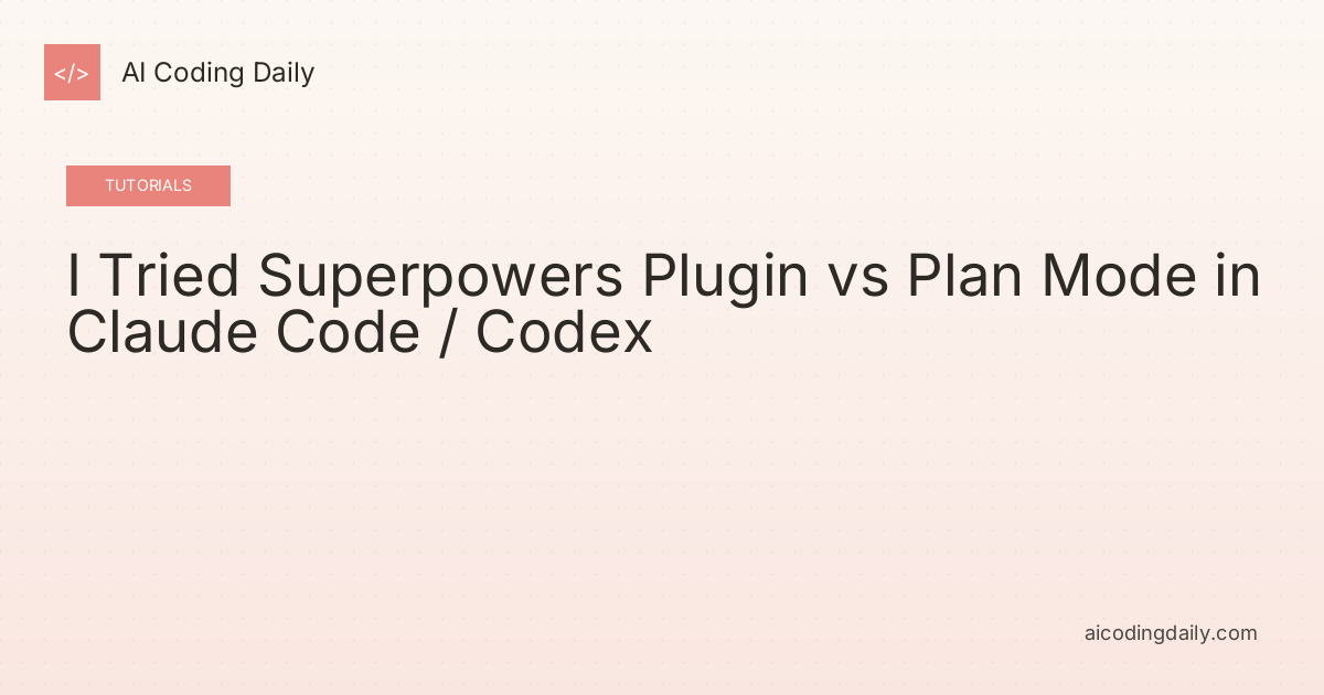 I Tried Superpowers Plugin vs Plan Mode in Claude Code / Codex - AI ...